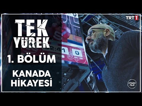 Tek Yürek 1. Bölüm - Kanada Hikayesi