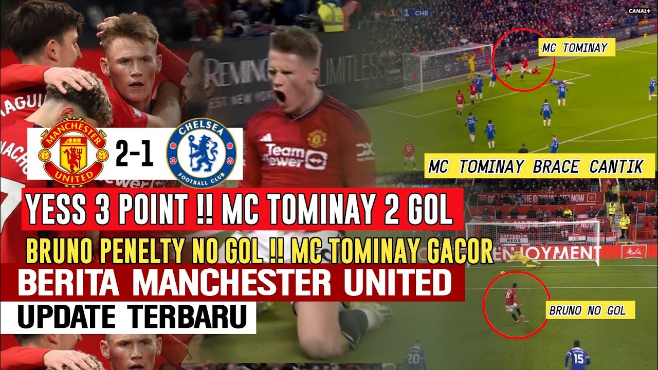 YESS 3 POINT🔥MC Tominay Cetak 2 Gol😍MU vs Chelsea 2-1🔥Bruno Penalty No ...