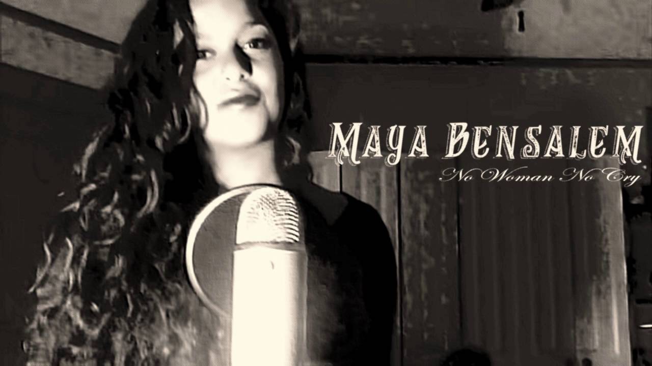 Maya Bensalem - No Woman No Cry- Bob Marley/ The Fugees [new audio ...