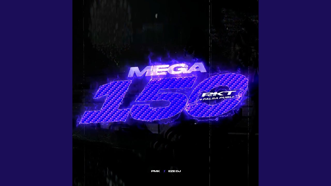 MEGA 150 RKT + FALSA PUBLI (Remix) - YouTube Music