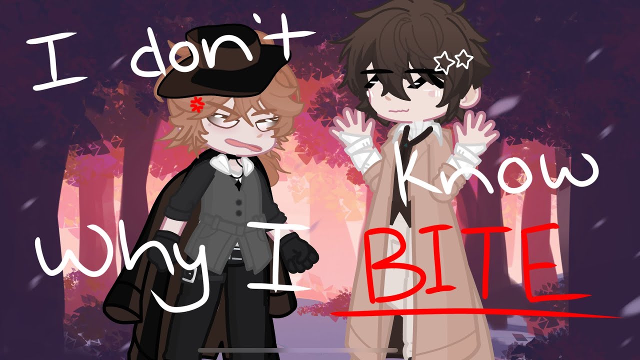 I Don't Know Why I Bite… // Gacha Life 2 // BSD // CHUUYA ANGST - YouTube
