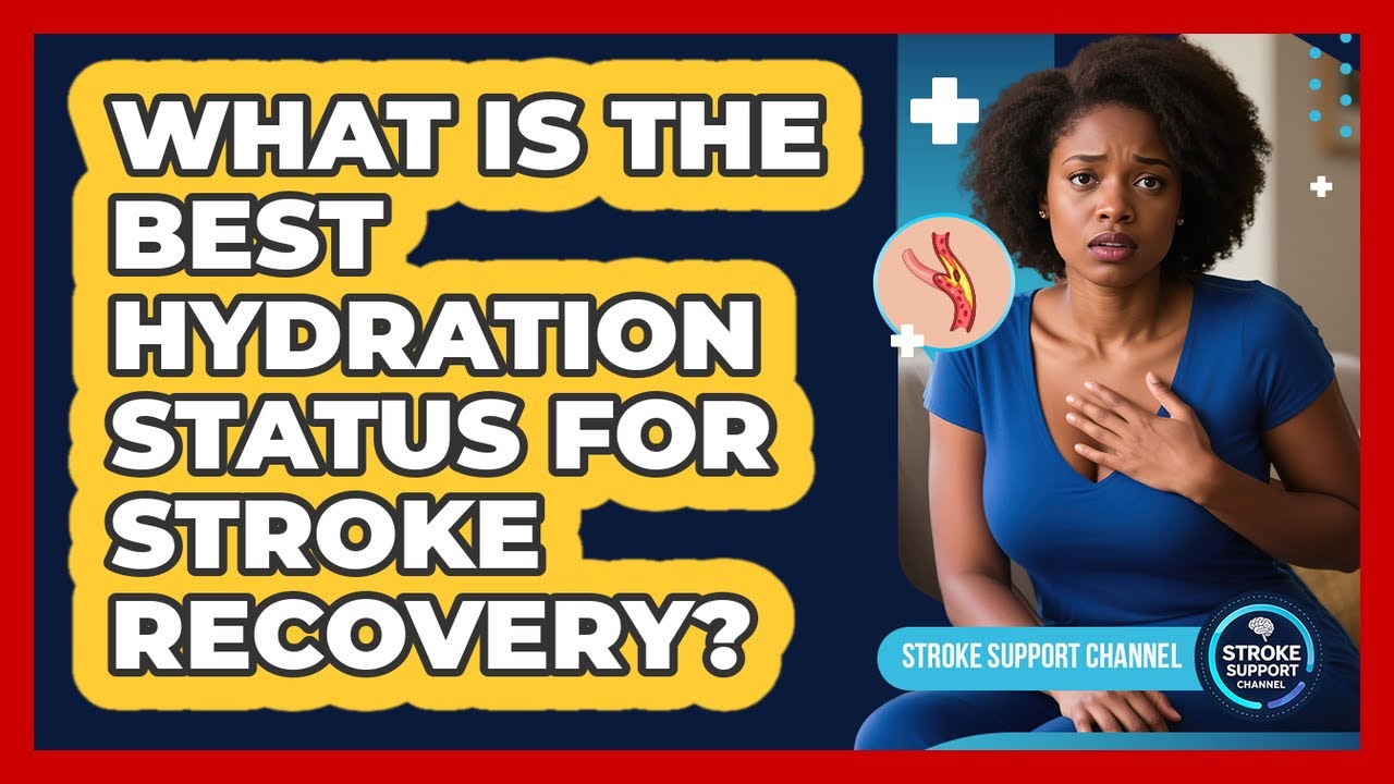 What Is The Best Hydration Status For Stroke Recovery? - Stroke Support ...