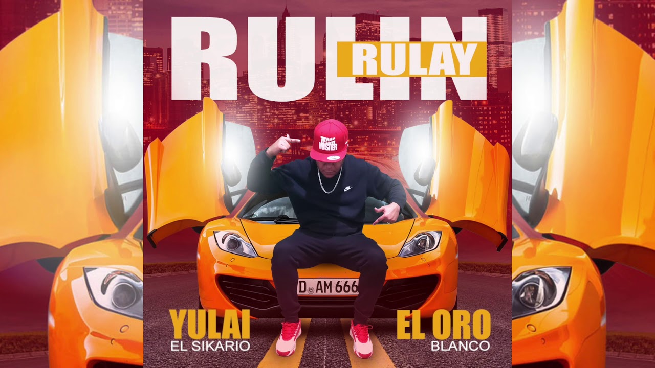Yulai El Sikario - Rulin' Rulay (Loquisimo) - YouTube