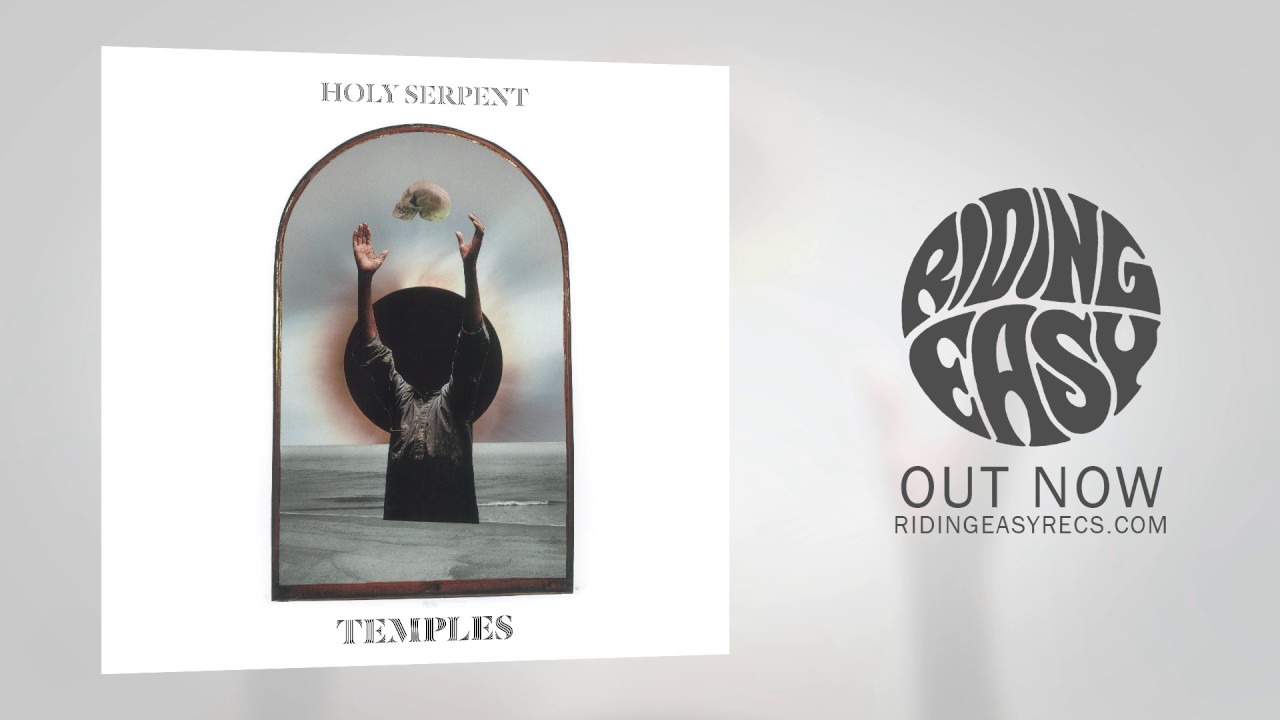 Holy Serpent - Temples | Official Album Stream | RidingEasy Records ...