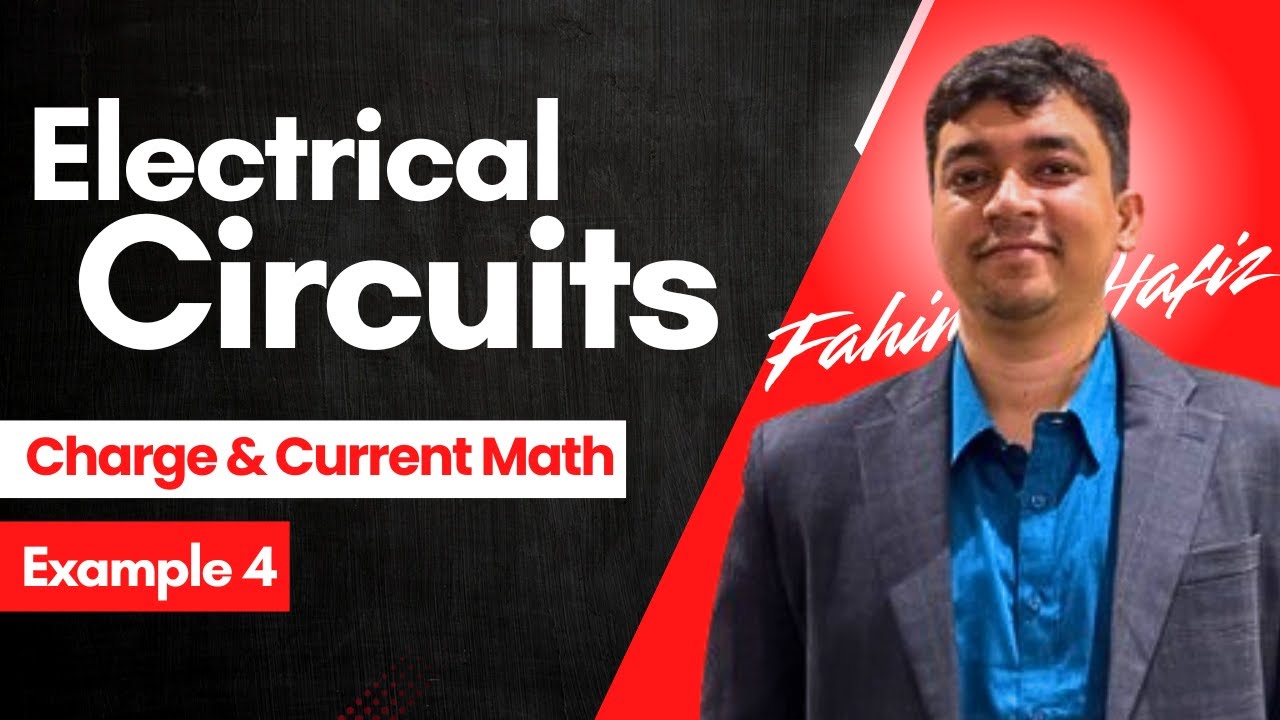 Charge Current Math | Example 4 | Electrical Circuits | Fahim Hafiz ...