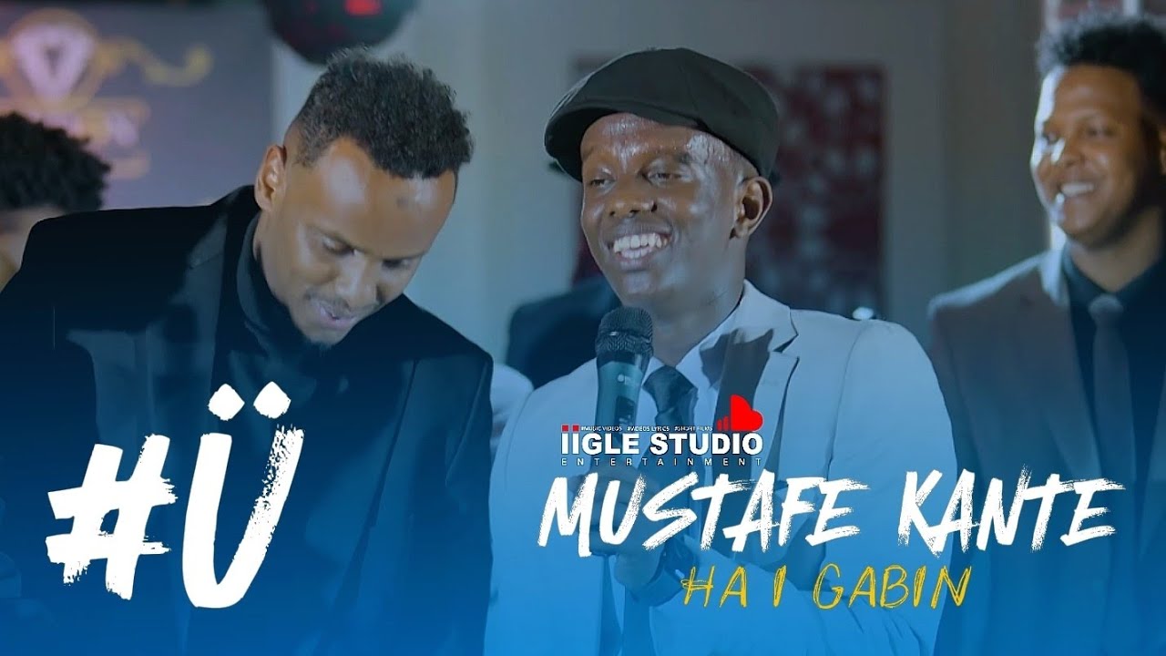 MUSTAFE KANTE 2025 HA IGABIN HEESIHII HORE - YouTube