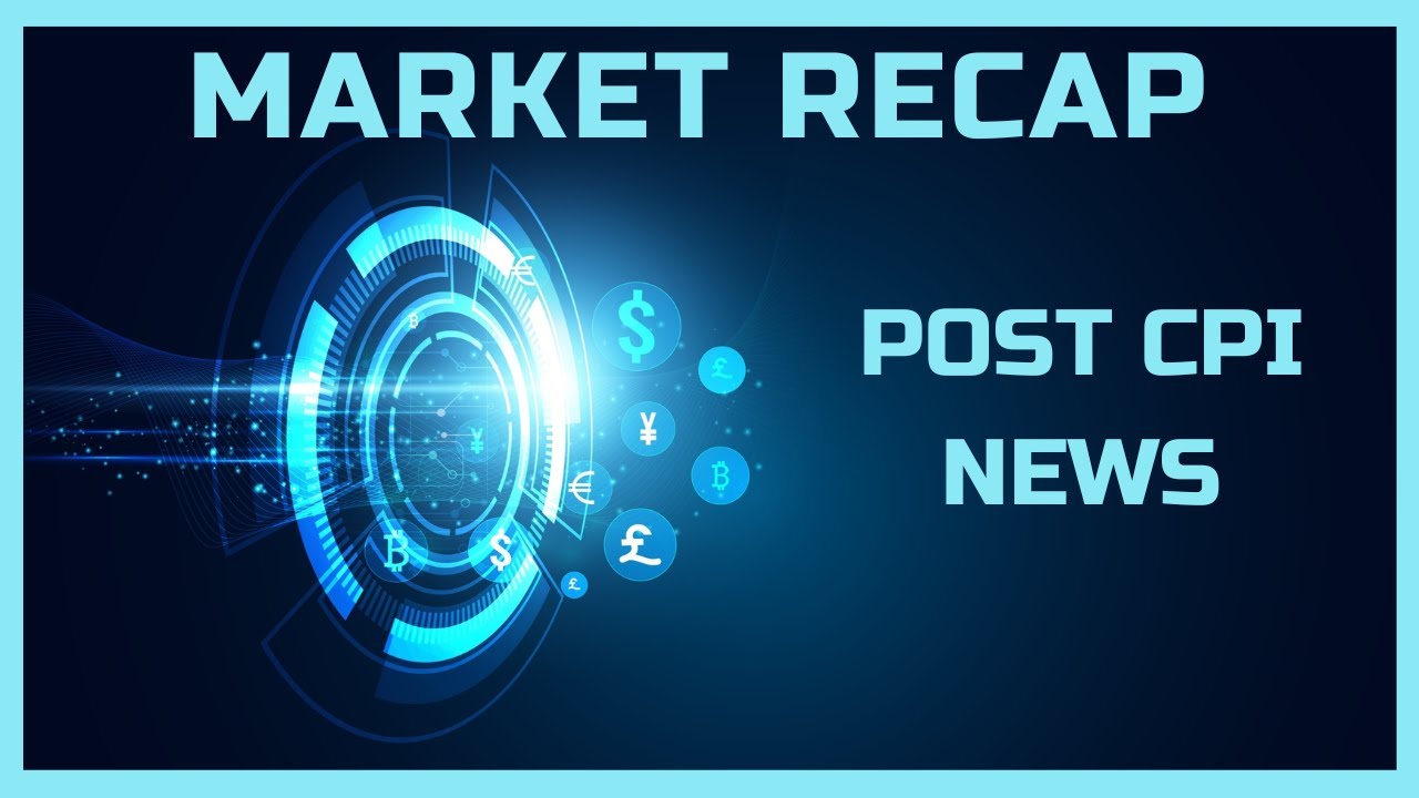 WEEKLY RECAP POST CPI NEWS - YouTube