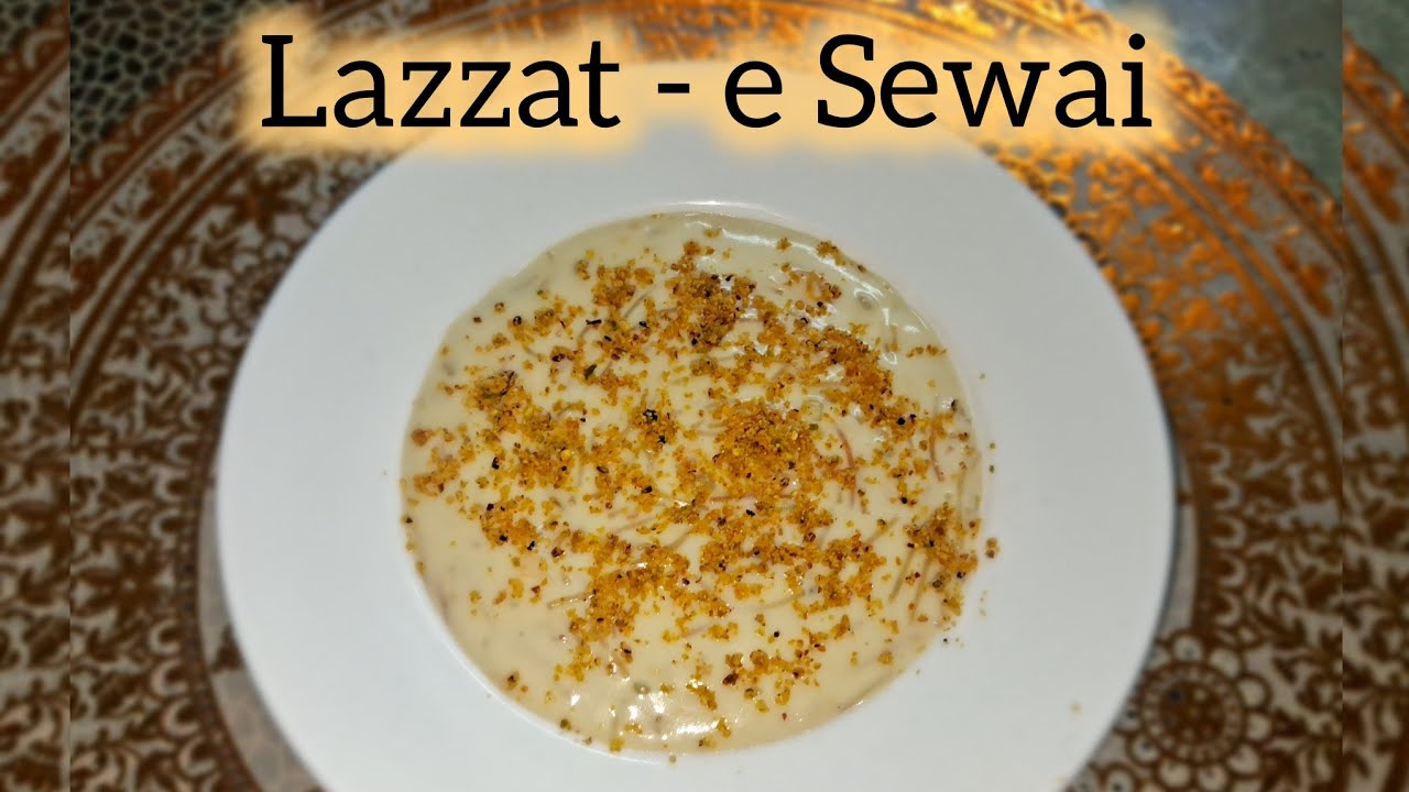 Lazzat - e - sewai Recipe | Special sewaiyan recipe with pista | Ramzan ...
