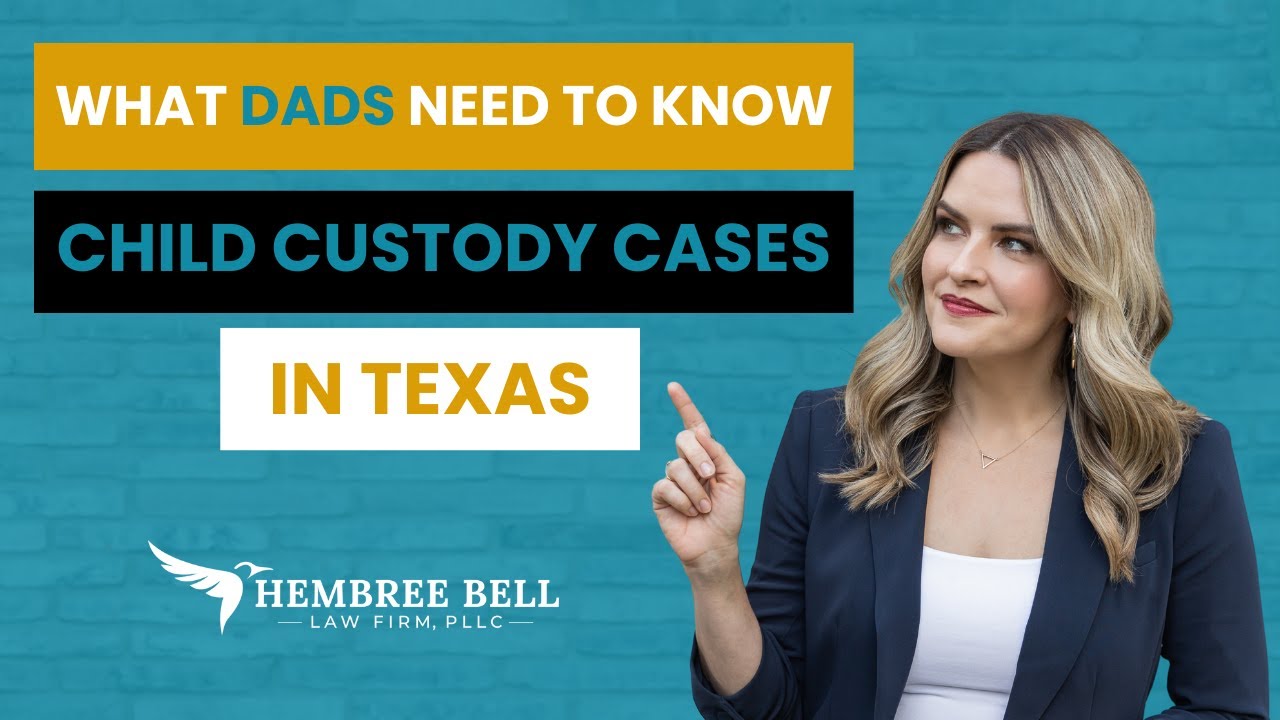 Child Custody in Texas: What Dads Need to Know - YouTube