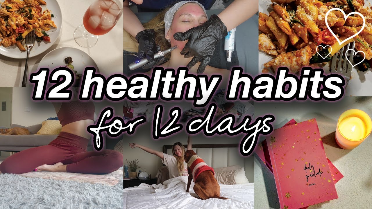 TRYING 12 HEALTHY HABITS FOR 12 DAYS *this will motivate you* - YouTube