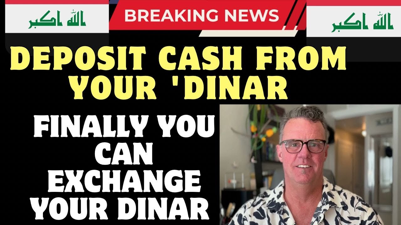 Deposit Cash From Your 'Dinar Finally You Can Exchange Your Dinar - YouTube