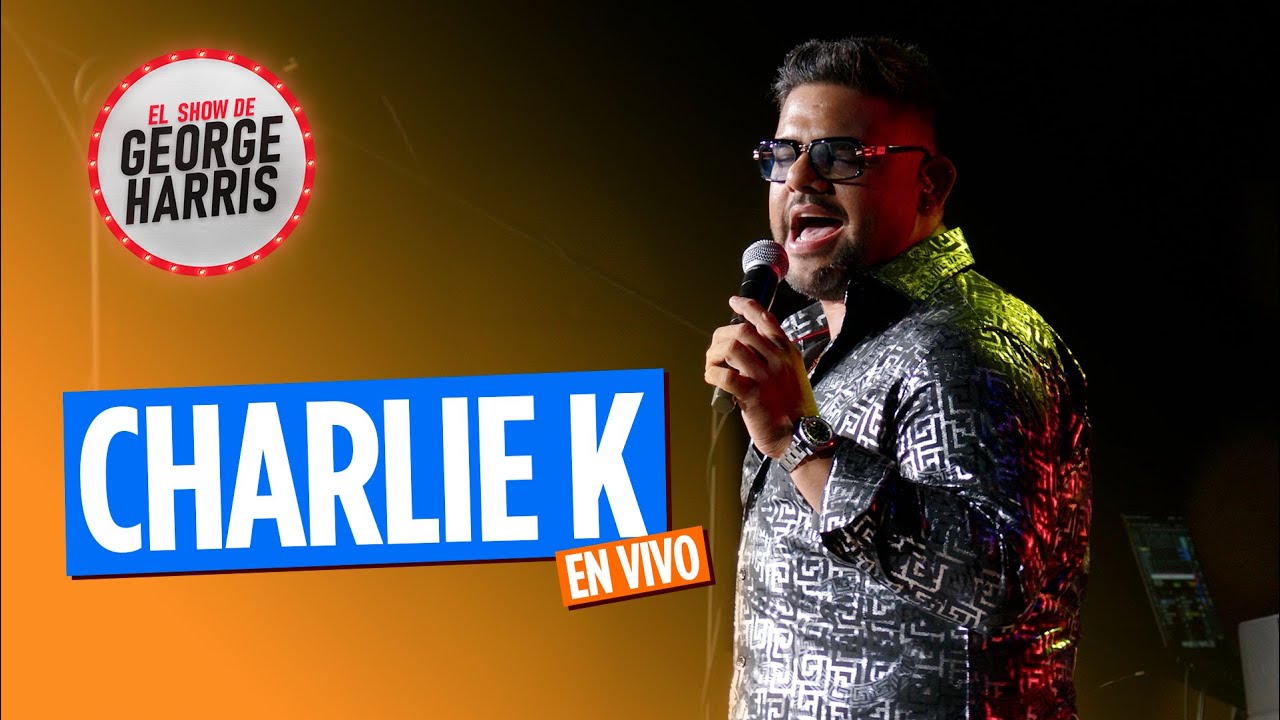 George Harris Presenta Charlie K - El Show de George Harris 02/09/24 ...