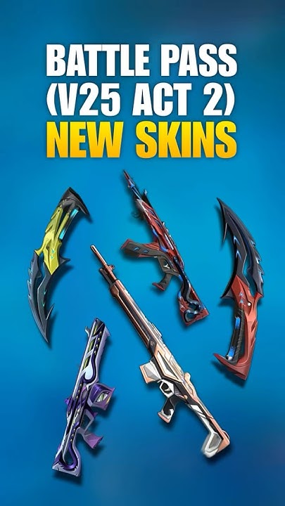New V25 Act 2 Battle Pass Skins - Valorant - YouTube