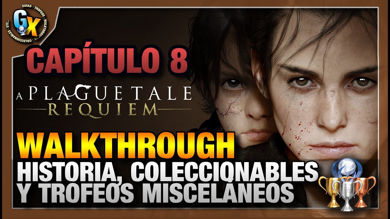 A PLAGUE TALE: REQUIEM | CAPÍTULO 8 | WALKTHROUGH - HISTORIA, COLECCIONABLES Y TROFEOS | GUÍA ...