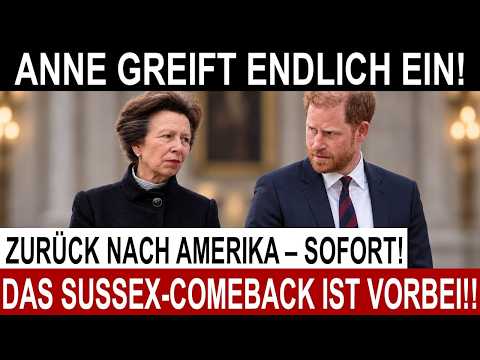 Anne greift ein? „Zurück nach Amerika – sofort!“ – Harrys Sussex-Comeback vor dem Aus