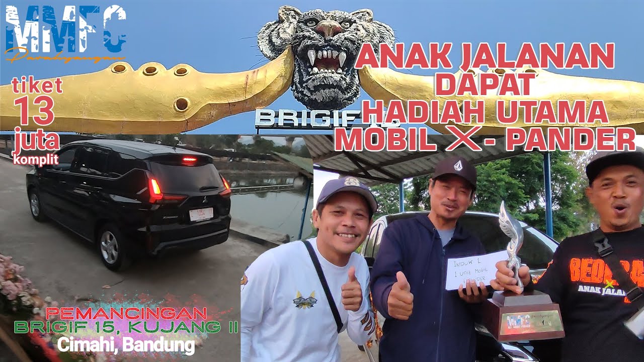 HADIAH UTAMA MOBIL X-PANDER DIMENANGKAN TIM ANAK JALANAN- Pemancingan ...