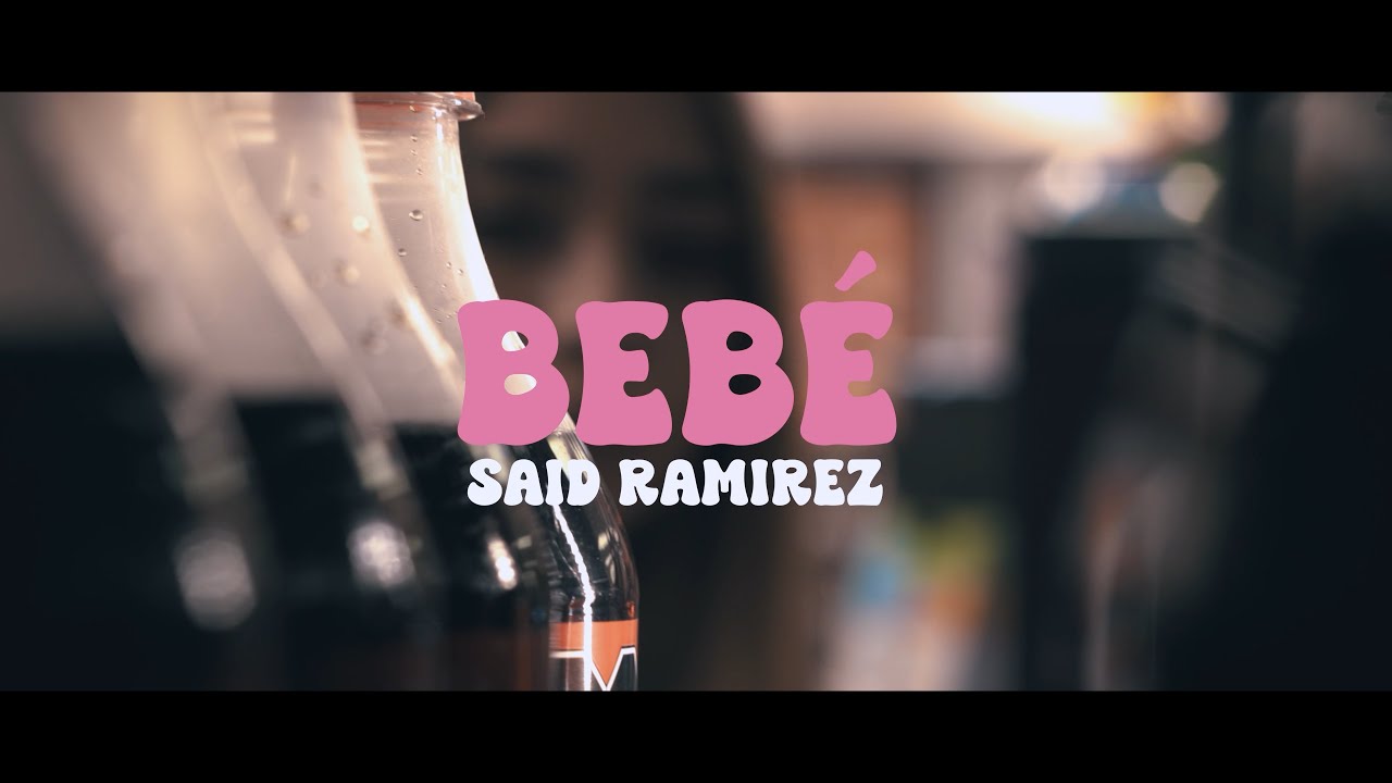 Said Ramirez - Bebé (Video Oficial) - YouTube