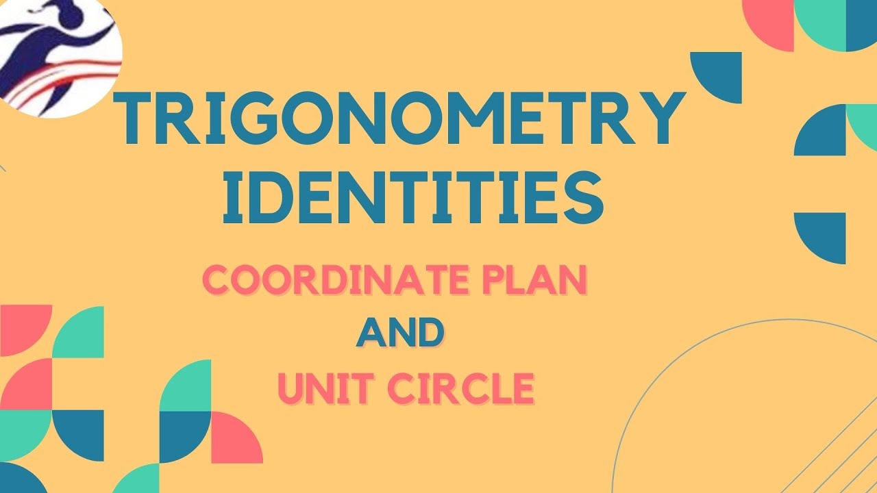 Trigonometry | Trigonometry identities | coordinate plan | unit circle ...