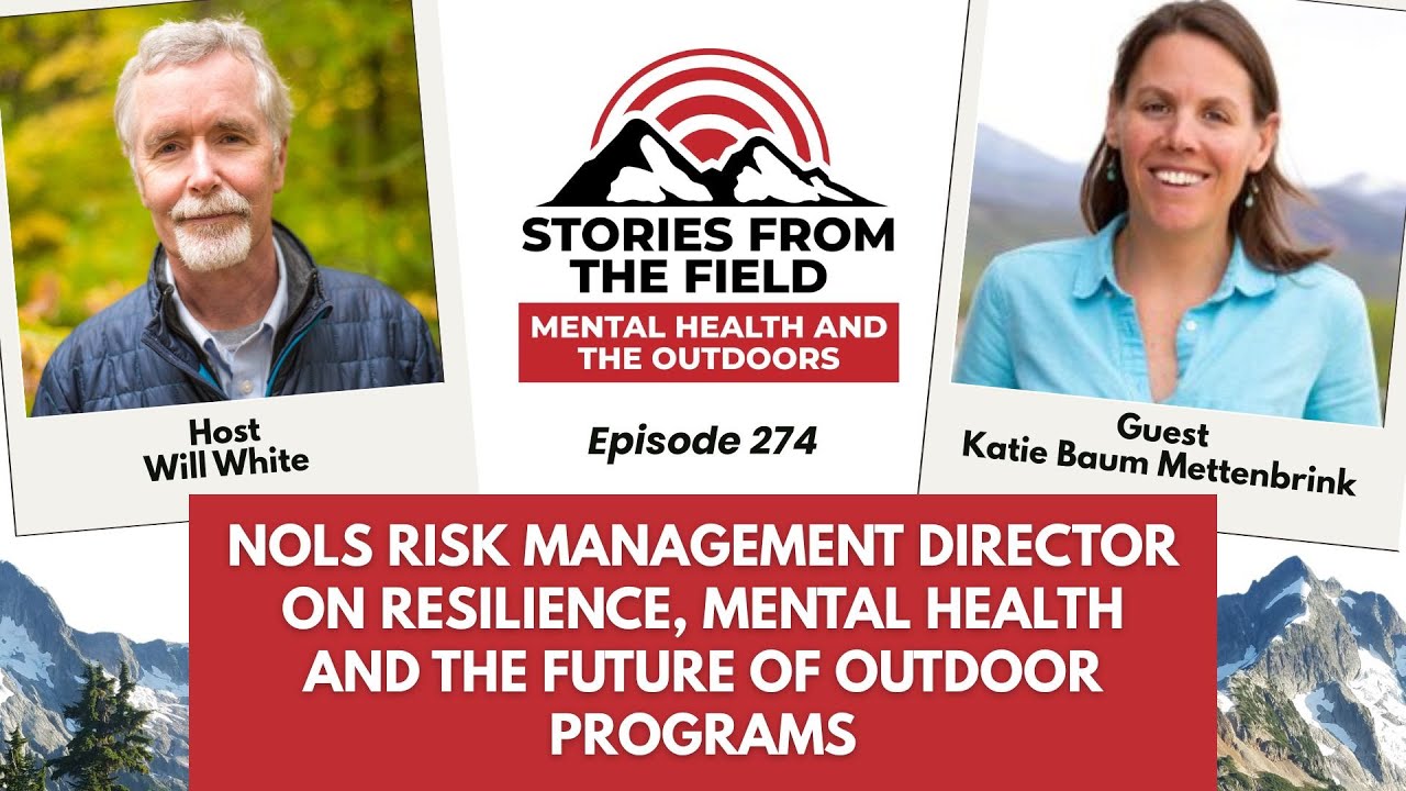 Ep274 NOLS Risk Management Director on Resilience, Mental Health, and ...
