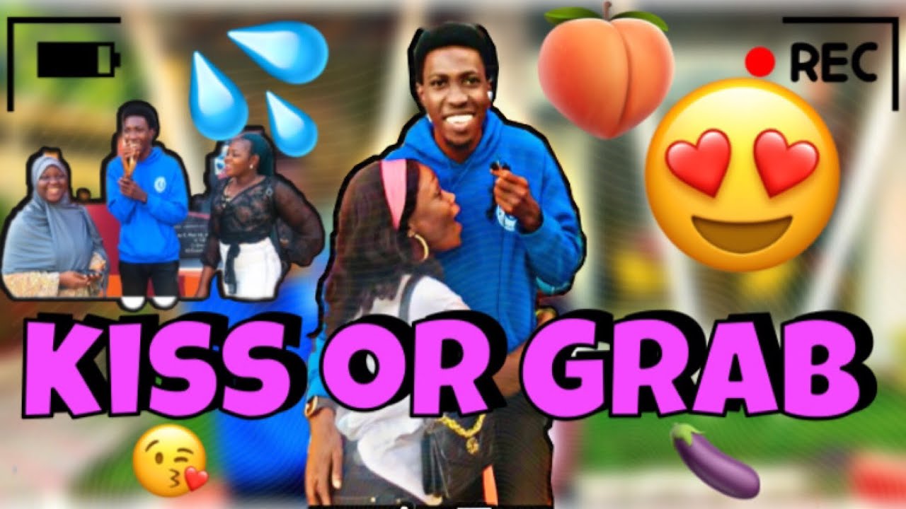 KISS😘 OR GRAB🍑🍆💦 || GRABBING EDITION || PUBLIC INTERVIEW - YouTube
