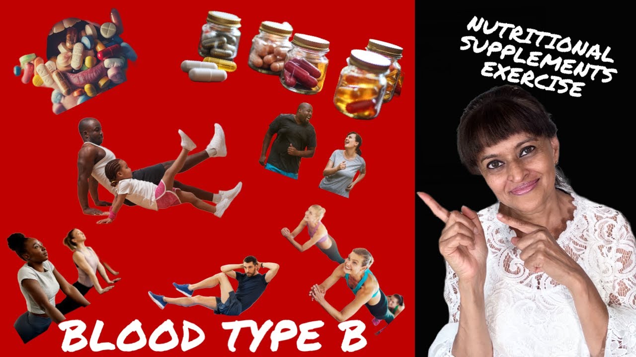 NUTRITIONAL SUPPLEMENTS YOU NEED//EXERCISE/BLOOD TYPE B//IMPROVE HEALTH ...