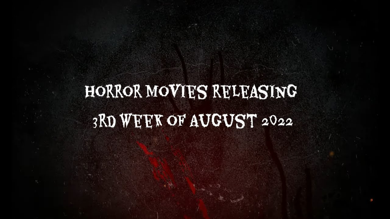 Horror movies released 3rd week of August 2022 - YouTube