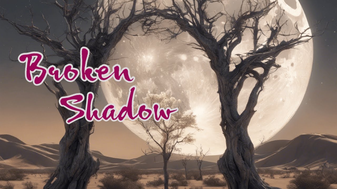 Broken Shadow - YouTube