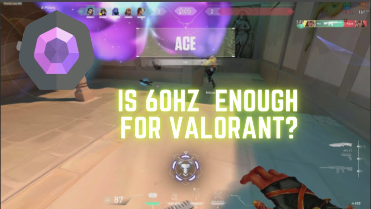 Is 60hz Enough For Valorant YouTube