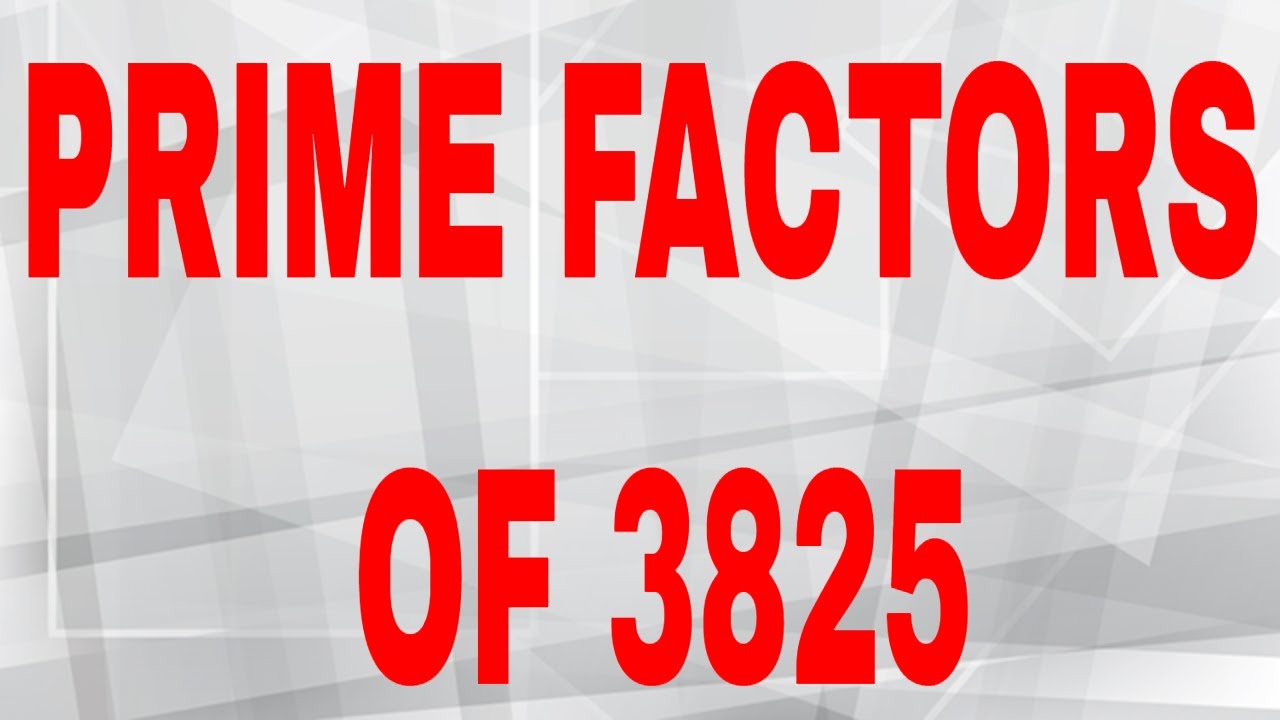 Prime Factors Of 3825 Prime Factorization YouTube prime-factors-of-3825-prime-factorization-youtube