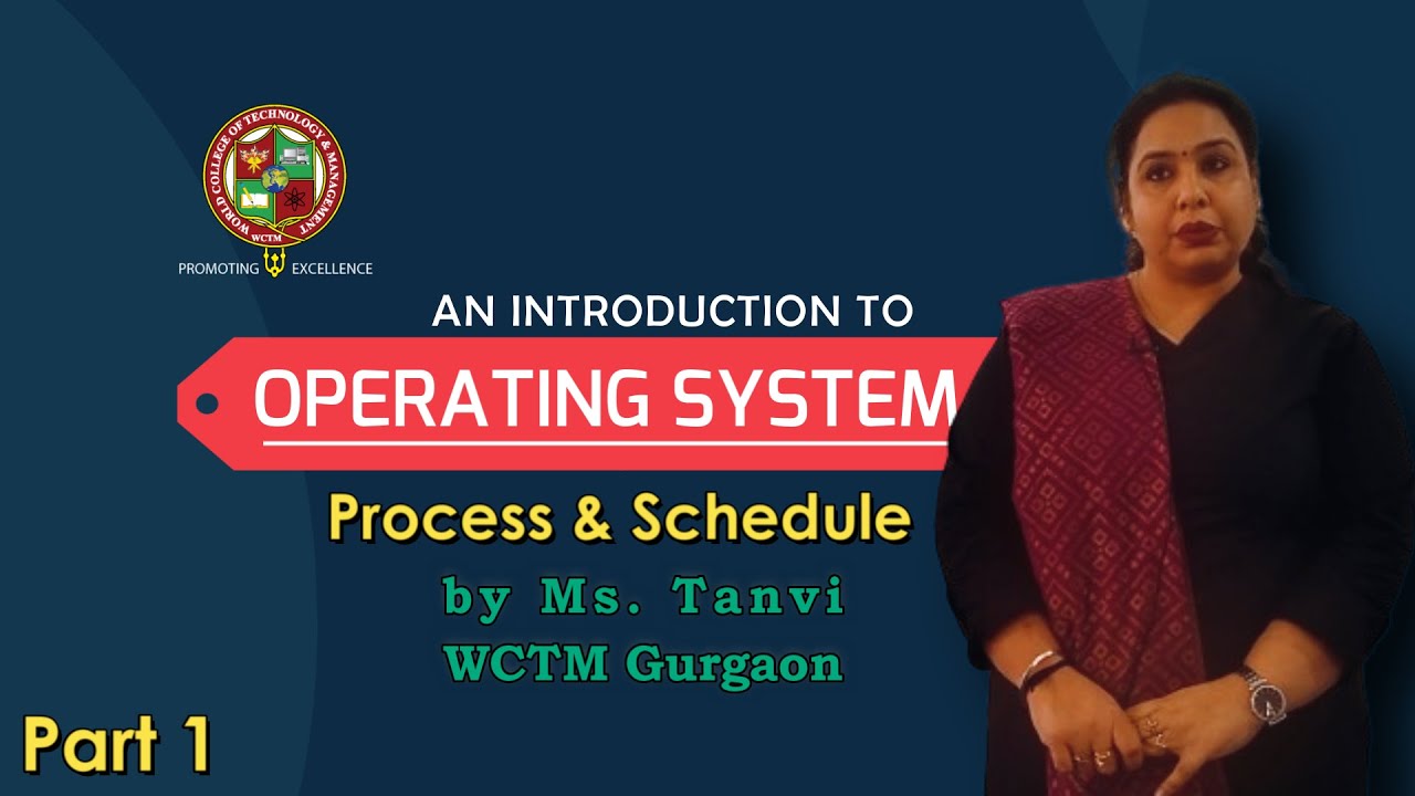 OPERATING SYSTEM - PROCESS & SCHEDULING || WCTM COLLEGE - YouTube