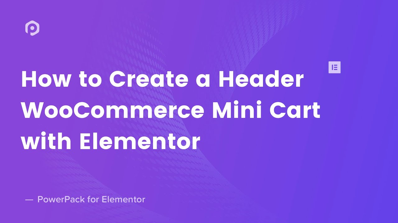 How To Easily Create A Woocommerce Mini Cart With Elementor Powerpack Elementor Addon Youtube