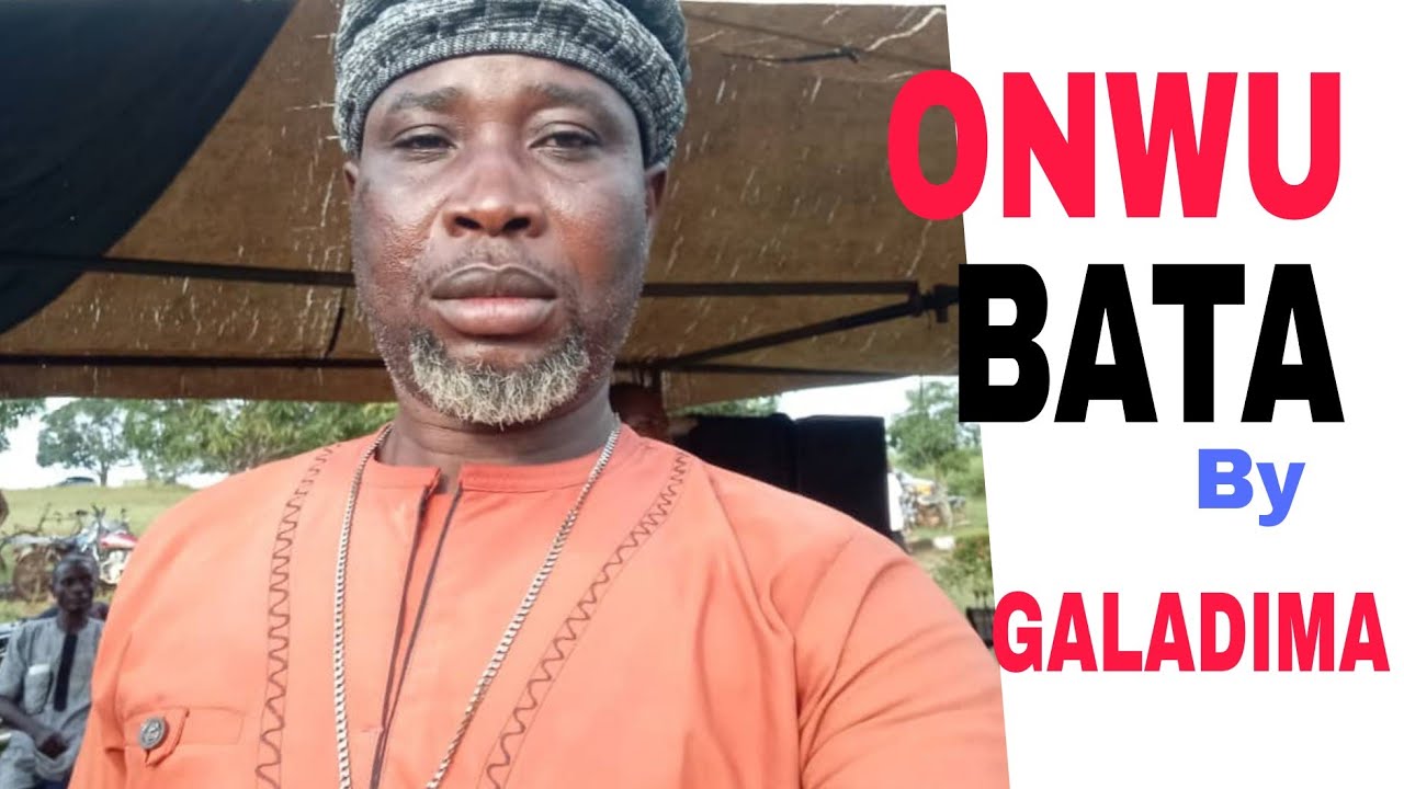 ONWU BATA by Galadima Umumbo Through Back #viral - YouTube