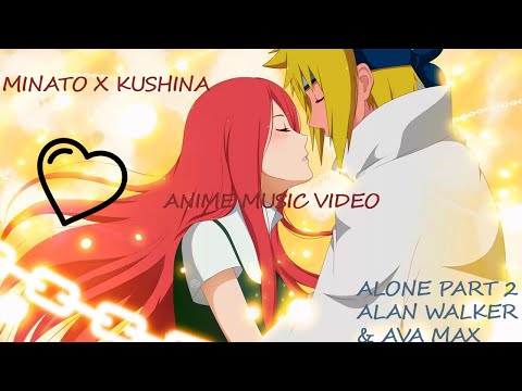 Kushina X Minato|Naruto AMV Alone Pt. II|Alan Walker & Ava Max