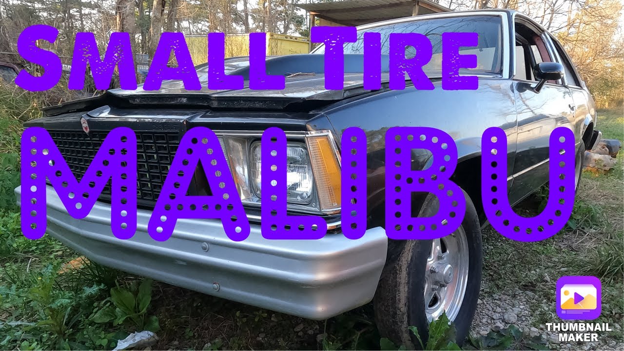 Small Tire Malibu Youtube