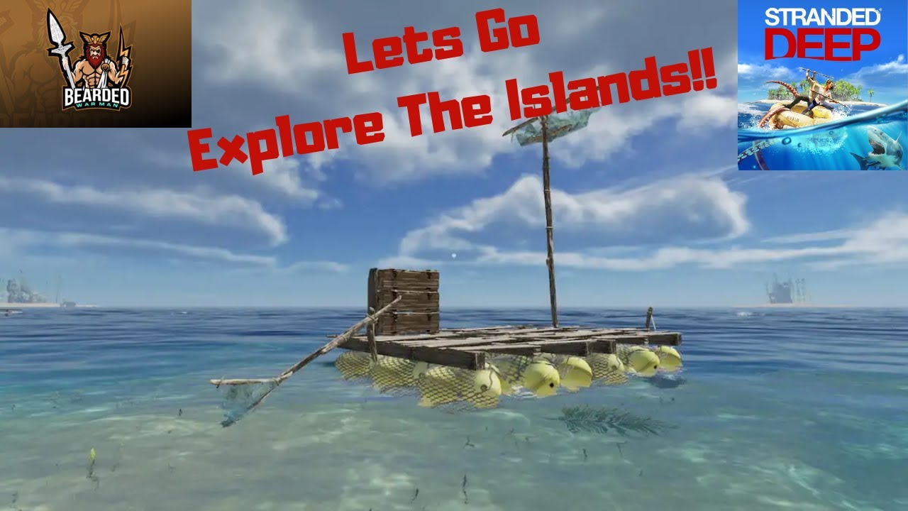 Finishing The Raft And Exploring New Islands!! Stranded Deep - YouTube