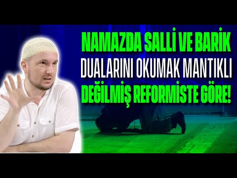 Namazda Salli ve Barik dualarını okumak mantıklı değilmiş reformiste göre! / Kerem Önder
