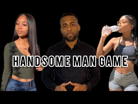 Handsome Men’s Game | Things You Will Experience As A Handsome/Select Man 2