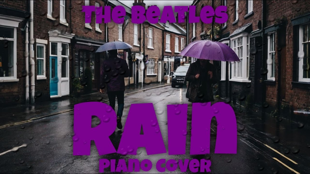 Rain - The Beatles (Piano Cover) - YouTube