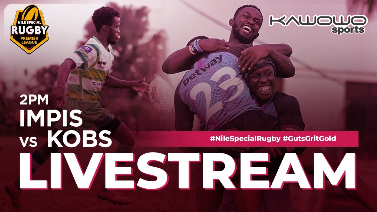LIVE:Impis vs Kobs | Nile Special Rugby Premier League - YouTube