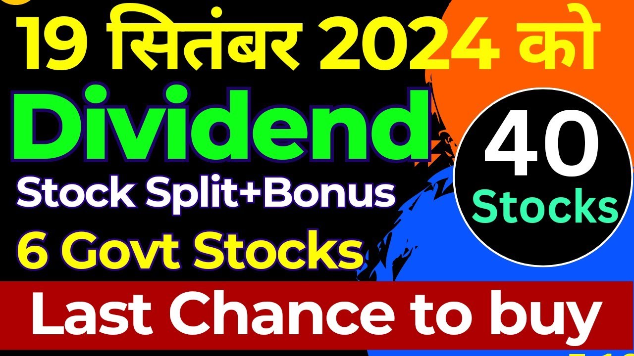 6 Govt shares + Top 40 companies upcoming Dividend Bonus Or stock Split ...