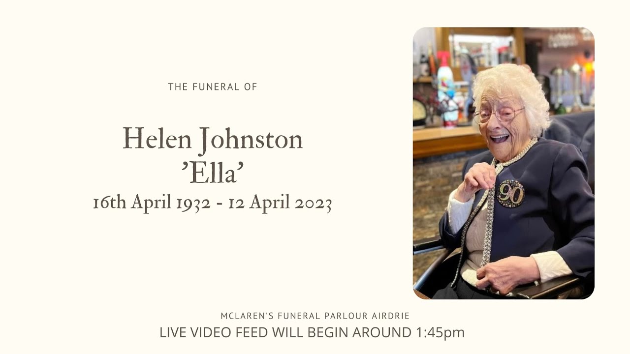 The Funeral Service of Helen "Ella" Johnston - YouTube