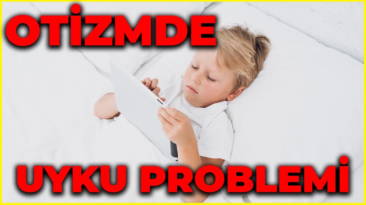 OTİZMDE UYKU PROBLEMİ - Mahmut Aygün & Selahattin Öztürk - YouTube