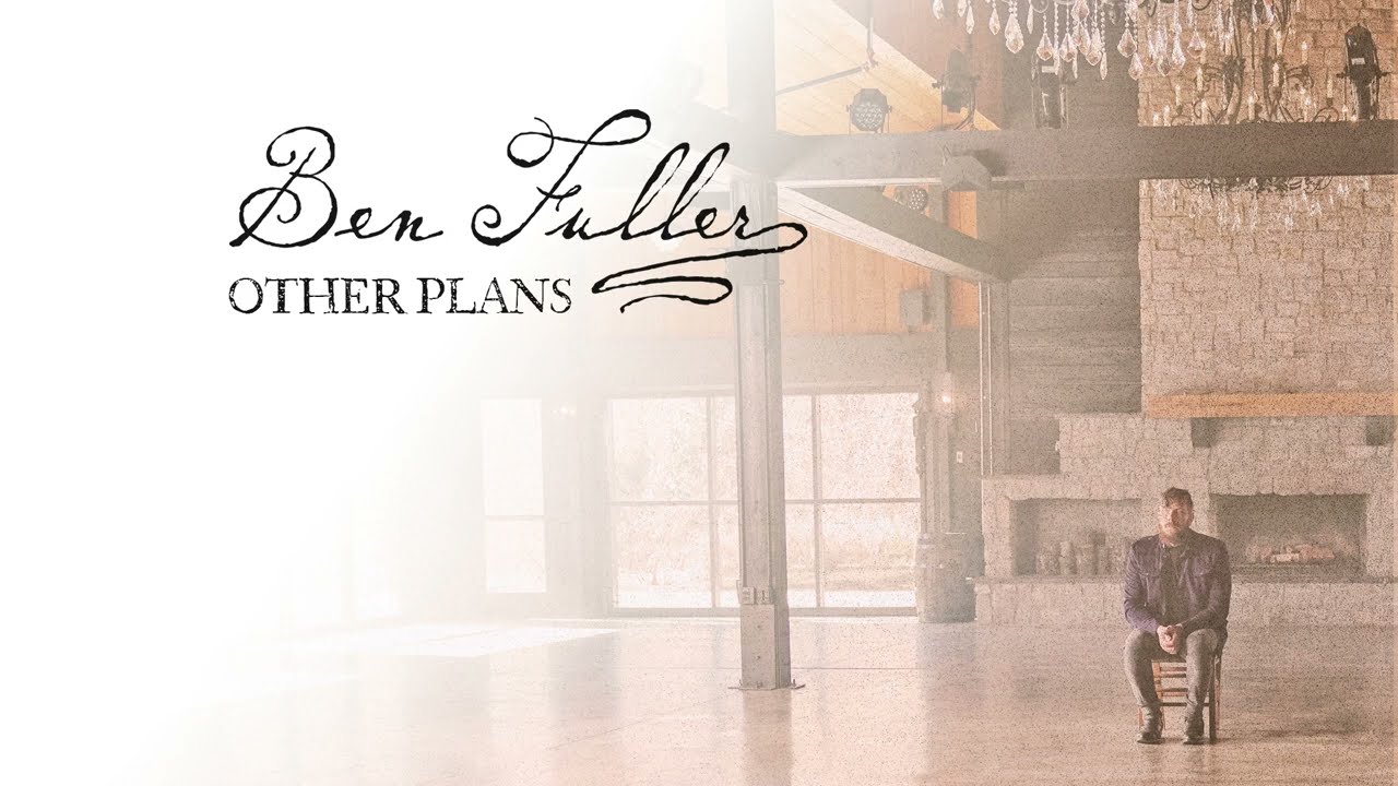 Ben Fuller - Other Plans (Official Audio Video) - YouTube