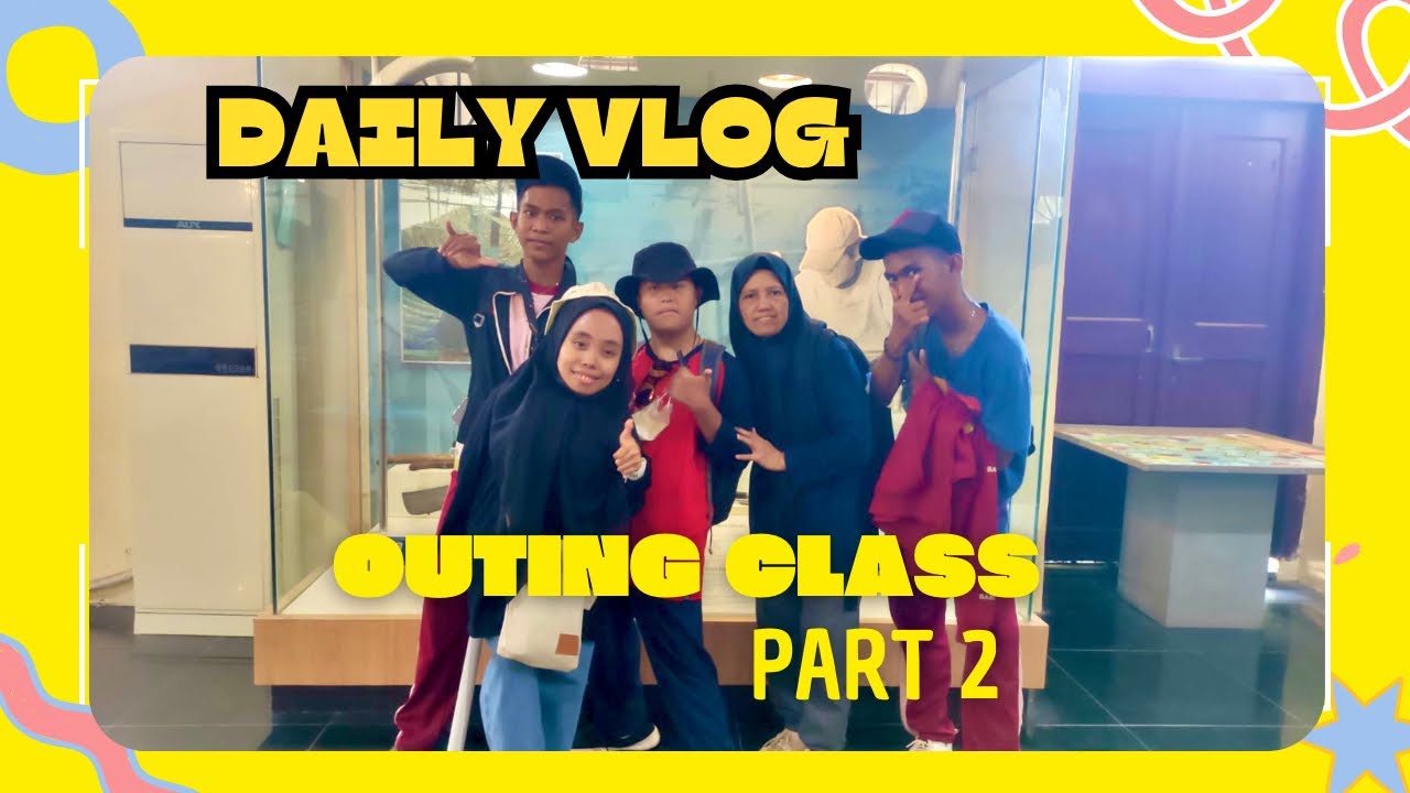 Daily Vlog - Outing Class Part 2 - YouTube