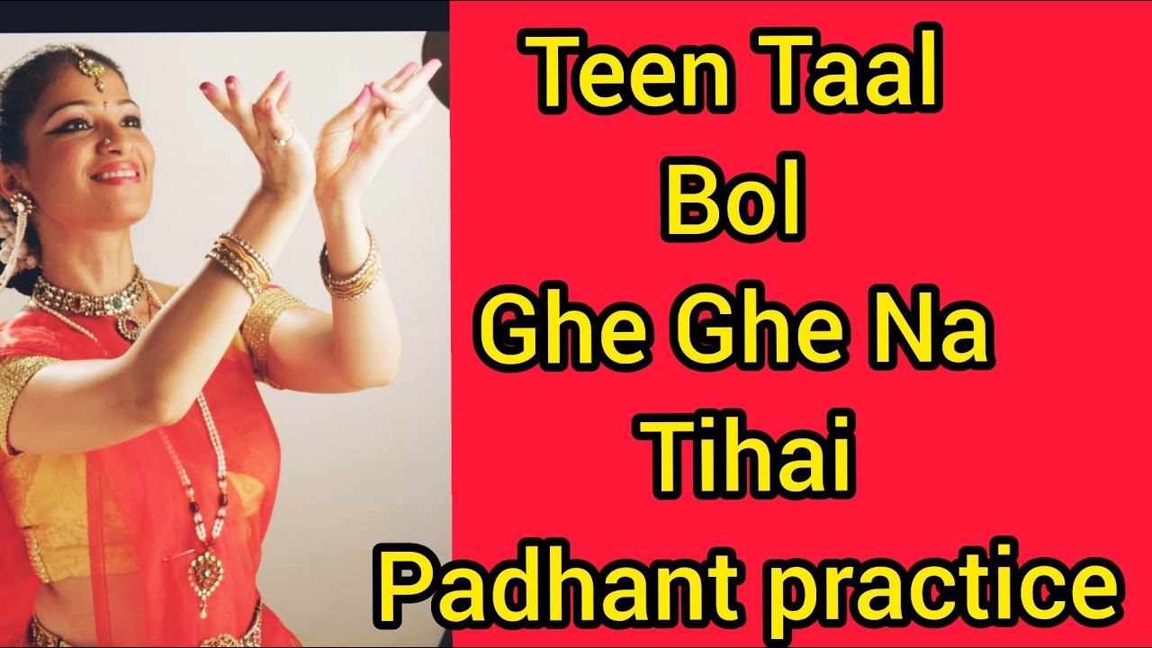 Teen Taal bol ghe ghe na tihai padhant practice in Kathak dance by ...