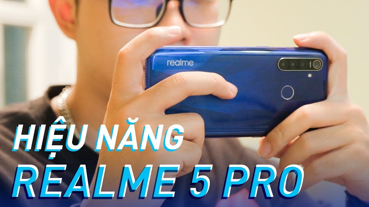 Hiệu năng Realme 5 Pro: Snapdragon 712 liệu có BÁ trong phân khúc ...