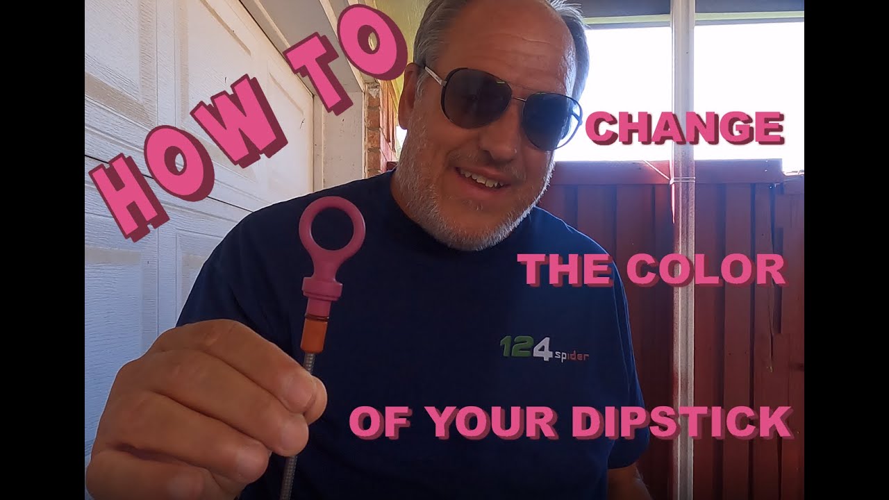 How to Change the Color of Your Dipstick - YouTube