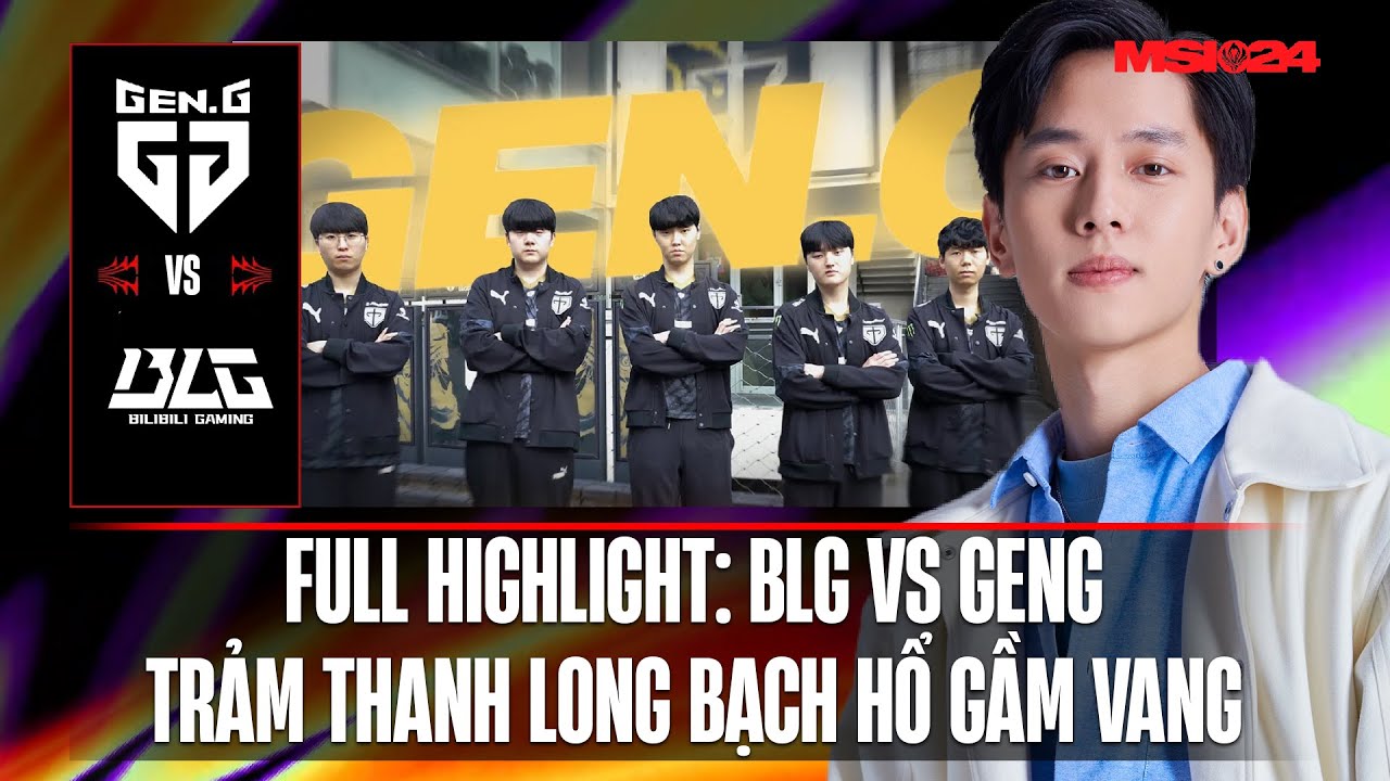 FULL HIGHLIGHTS GEN vs BLG | CHỨC VÔ ĐỊCH ĐẦU TIÊN DÀNH CHO CHOVY | MSI 2024 - YouTube