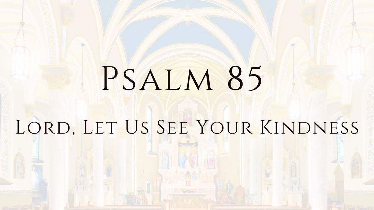 Psalm 85: Lord, Let Us See Your Kindness (recording and sheet music ...