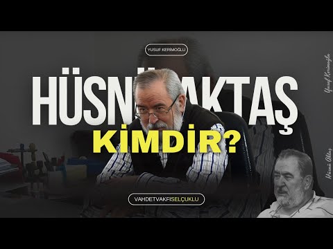 HÜSNÜ AKTAŞ HOCA (YUSUF KERİMOĞLU) KİMDİR?